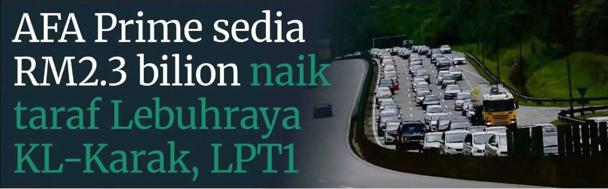 AFA Prime sedia RM23bilion aik taraf Lebuhraya KL-Karat,LPT1 - AFA Group